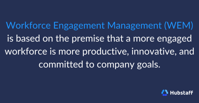 Workforce Engagement Management: Tips for Better Engagement