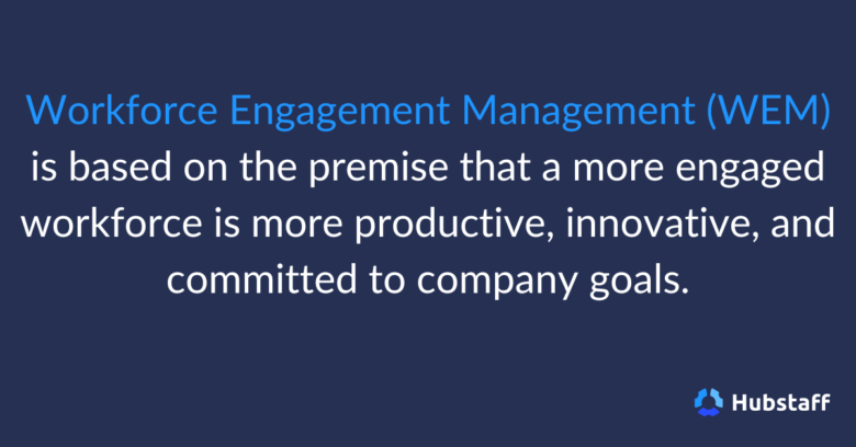 Workforce Engagement Management: Tips for Better Engagement